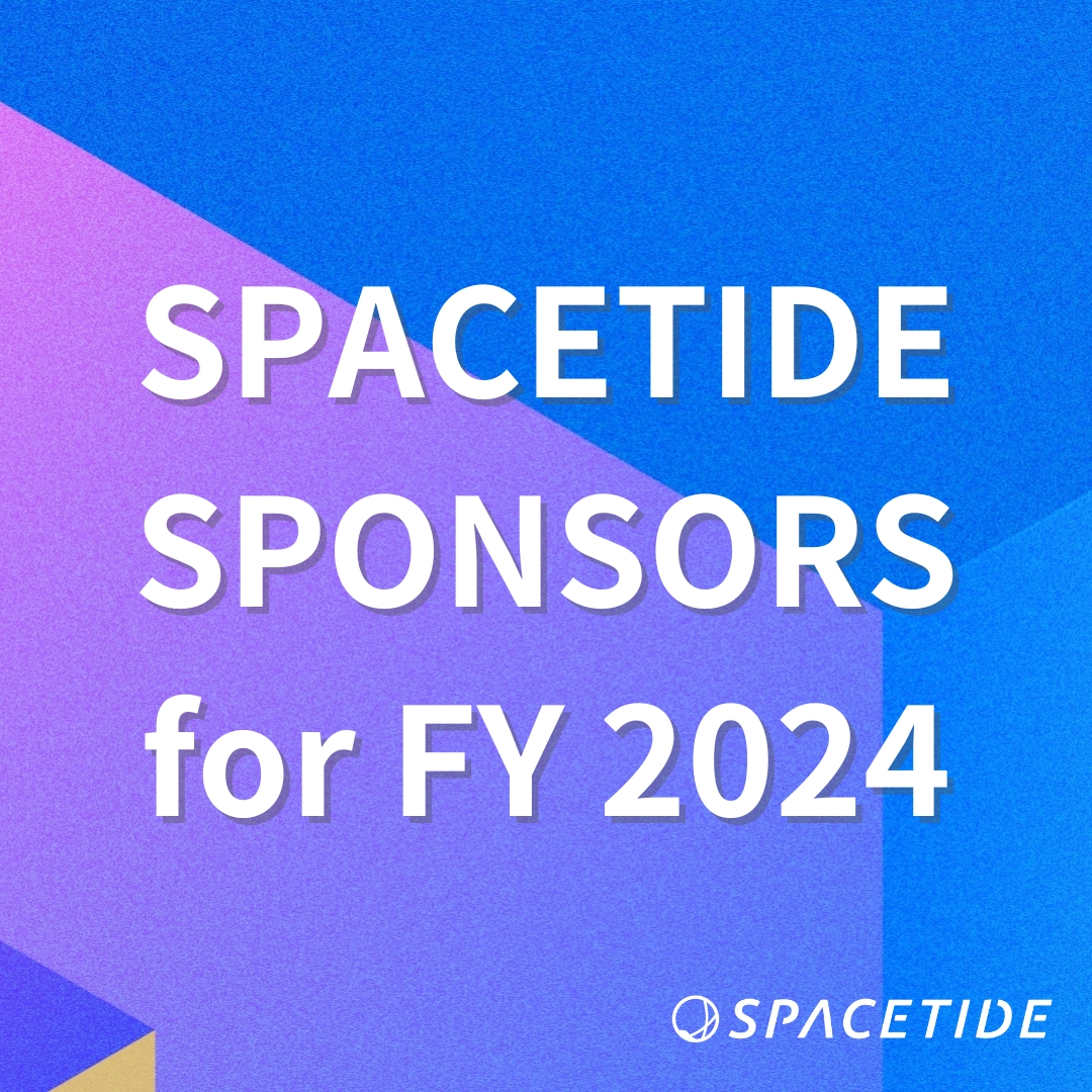 Announcement of SPACETIDE SPONSORS for FY2024 - SPACETIDE